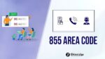 Top 20 Most Important Things You Need to Know about 855 Area Code