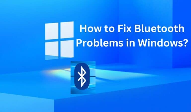 How to Fix Bluetooth Problems in Windows 11? | Editorialge