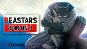 Discover All the Possibilities of Beastars Season 3 [Latest Updates 2023]