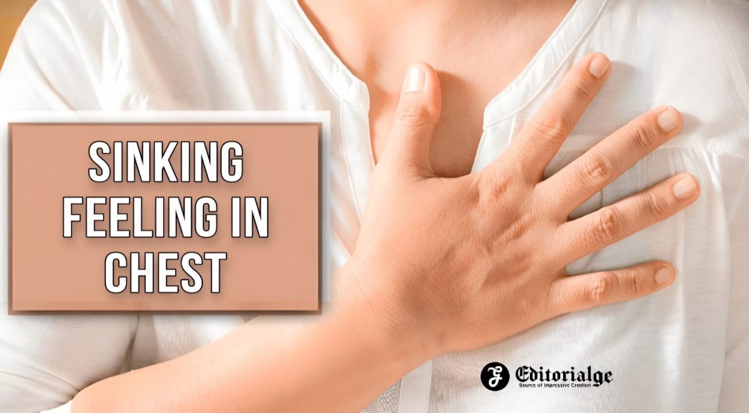 11 Alarming Causes of Sinking Feeling in Chest