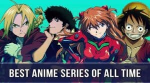The Definitive List of the 100 Best Anime Series of All Time