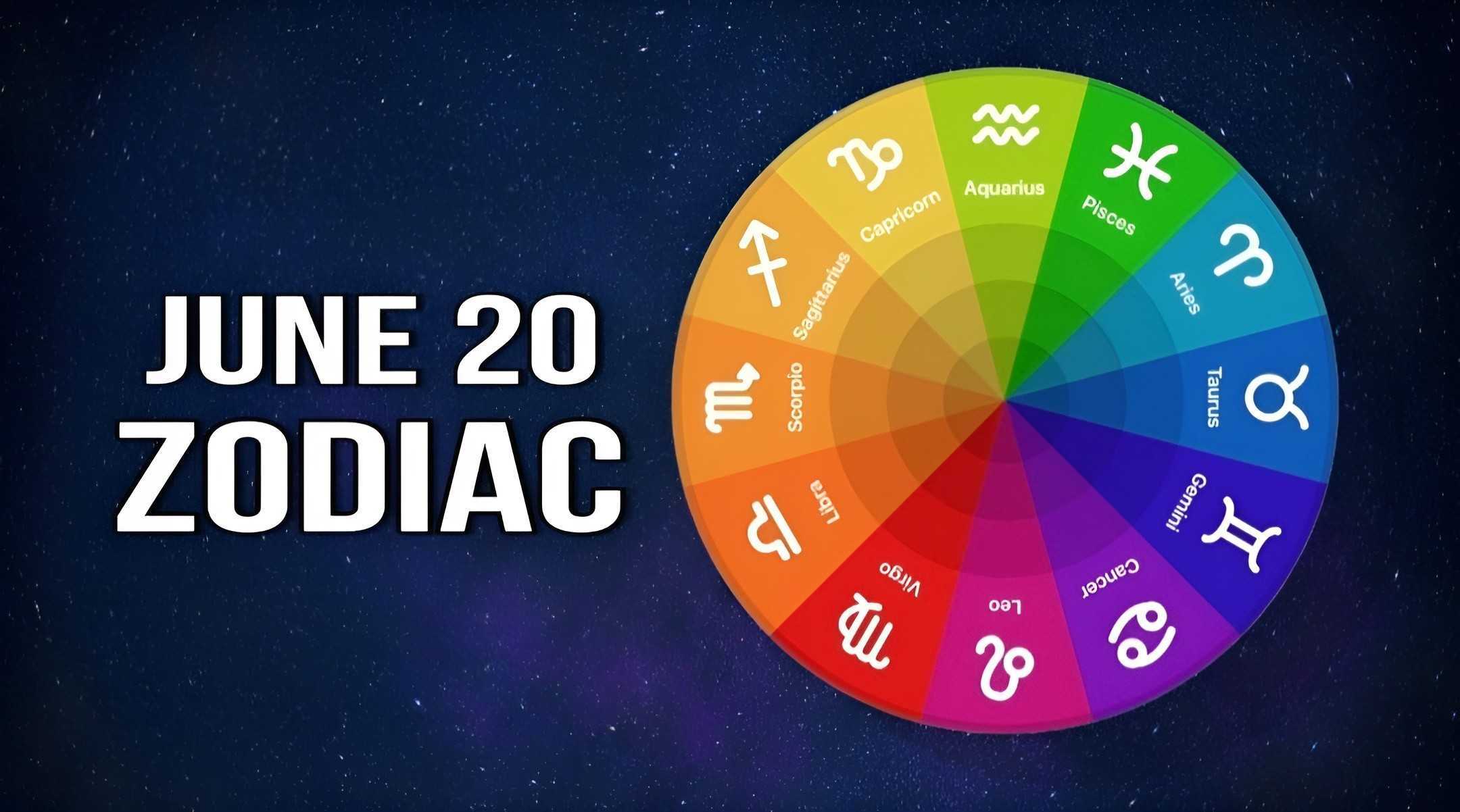 June 20 Zodiac Your Complete Astrological Profile Revealed June 20 Zodiac Your Complete Astrological Profile Revealed