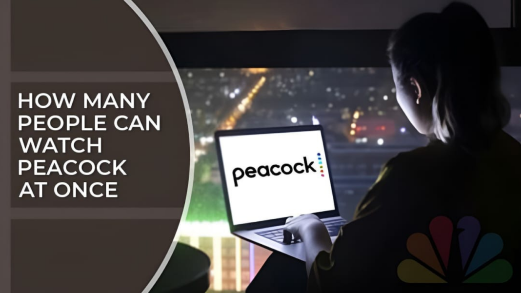 How Many People Can Watch Peacock At Once - Get the Streaming Limits