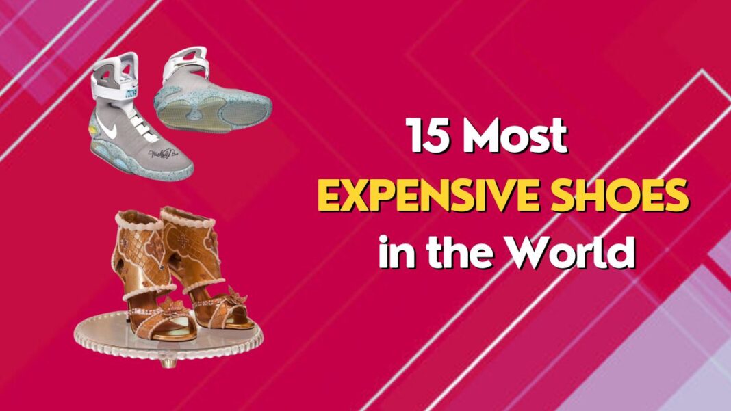 15 Most Expensive Shoes in the World