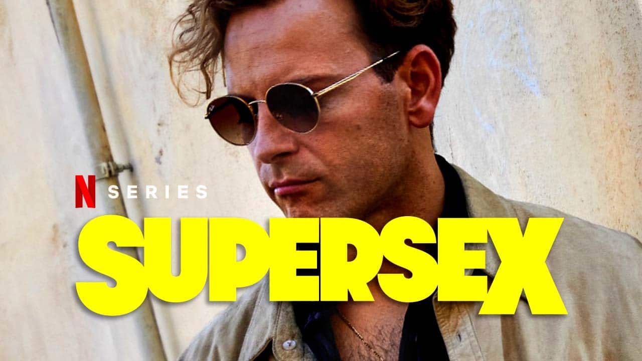 Supersex Season 1 Exploring Love Sexuality And Relationships