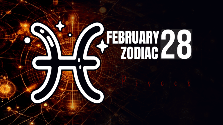 February 28 Zodiac: Personality Traits, Compatibility, and More