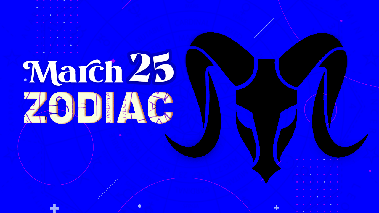 March 25 Zodiac Personality Insights And Astrological Forecast