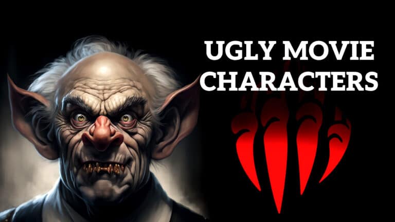15 Most Ugly Movie Characters You Have Ever Seen [Ranked]