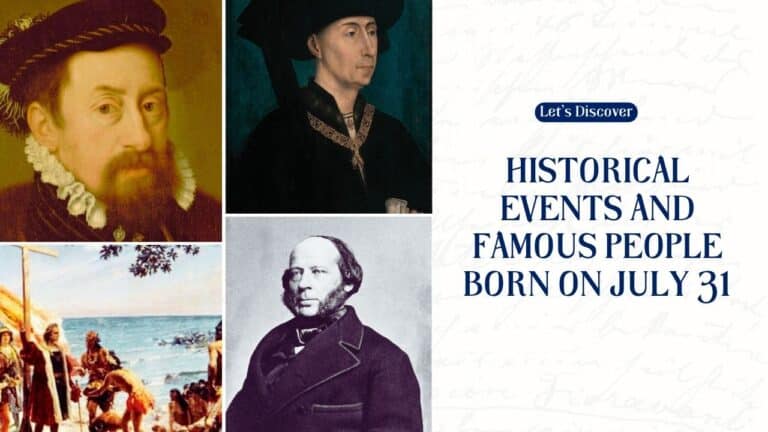 Discover the Historical Events and Famous People Born on July 31