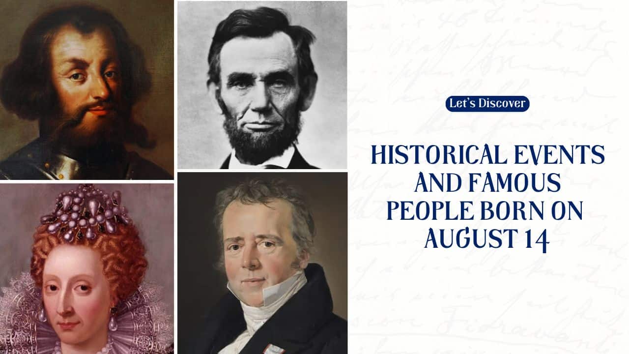 Discover the Historical Events and Famous People Born on August 14