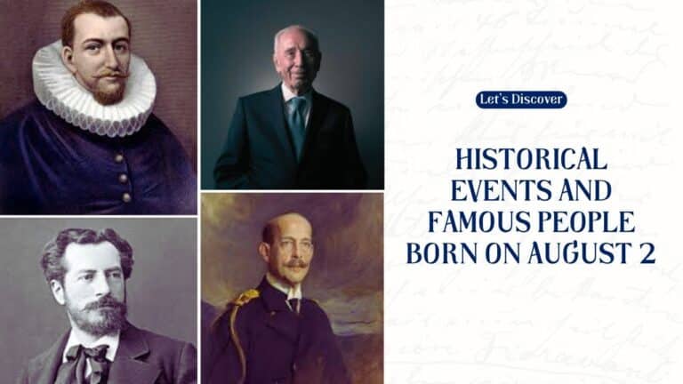Discover the Historical Events and Famous People Born on August 2