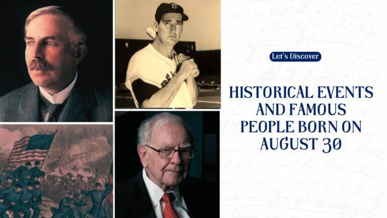 Discover the Historical Events and Famous People Born on August 30