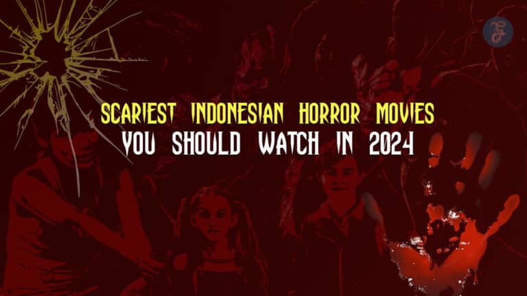 10 Scariest Indonesian Horror Movies You Should Watch in 2024