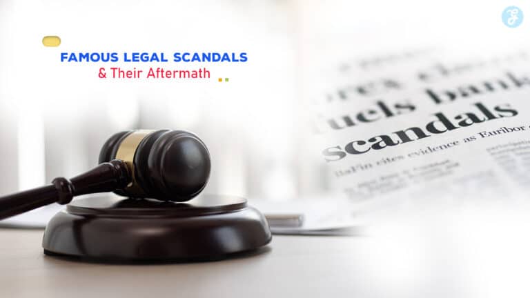 18 Famous Legal Scandals and Their Aftermath: Cases That Shaped Modern ...