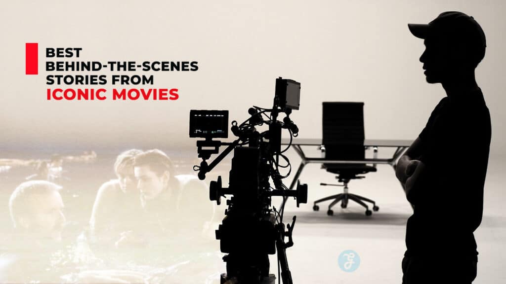 The 15 Best Behind-the-Scenes Stories From Iconic Movies You Can't Miss ...