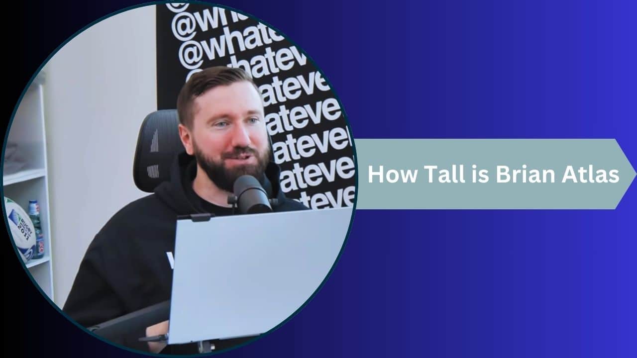 The Truth Revealed: How Tall is Brian Atlas? Find Out Now!