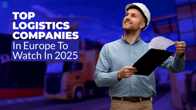 10 Best Logistics Companies in Europe for 2025 Growth