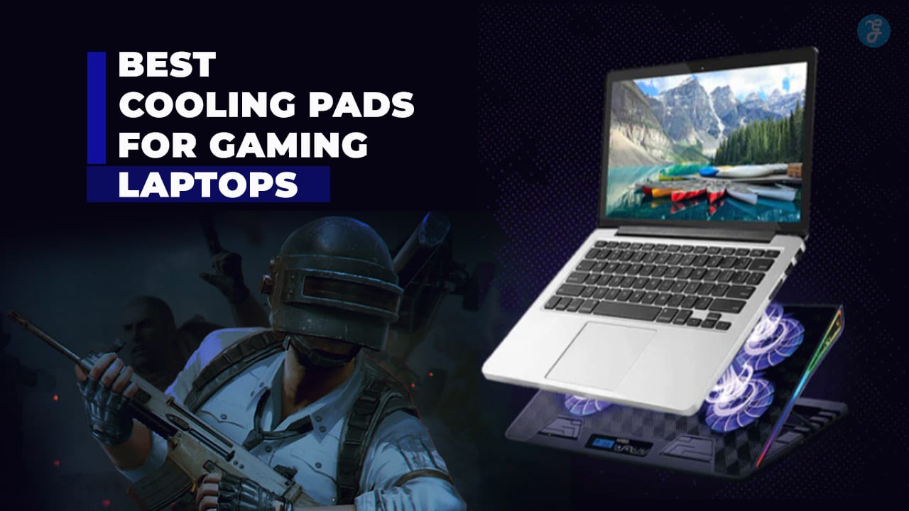 5 Best Cooling Pads For Gaming Laptops in 2025 – Top Picks for Gamers