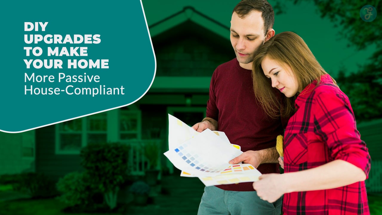 Top 10 DIY Upgrades for a Passive House-Compliant Home