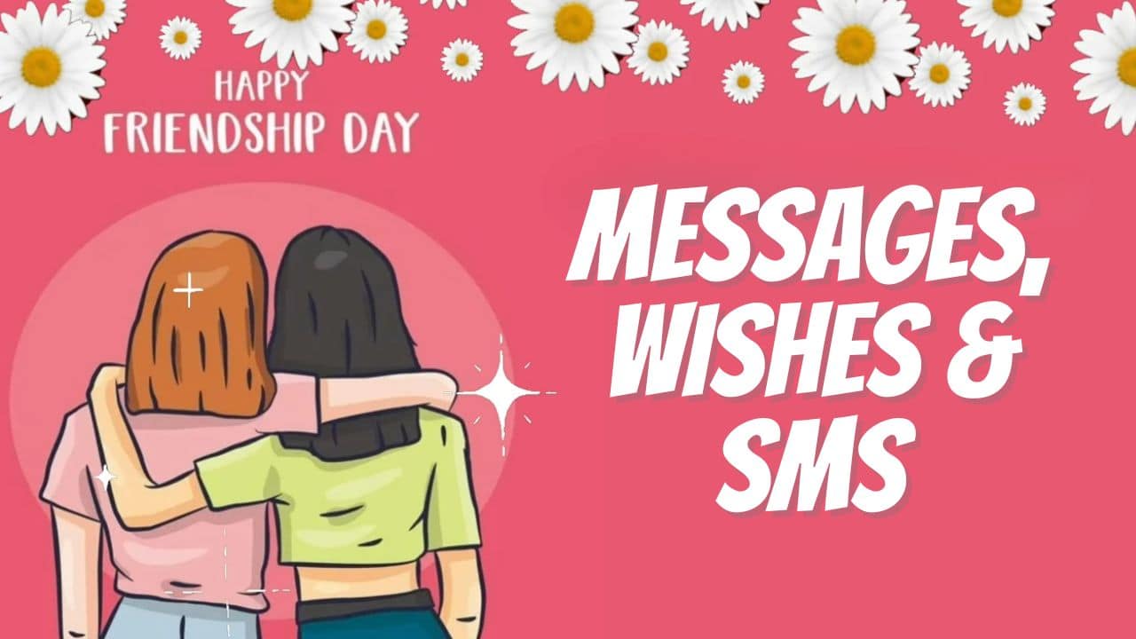 Friendship Day 2025 Messages, Wishes & SMS to Celebrate Real Bonds