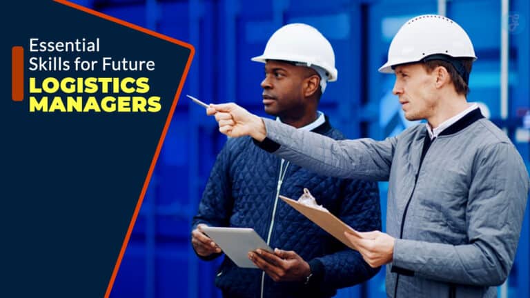Unlock Your Success 10 Essential Skills For Future Logistics Managers