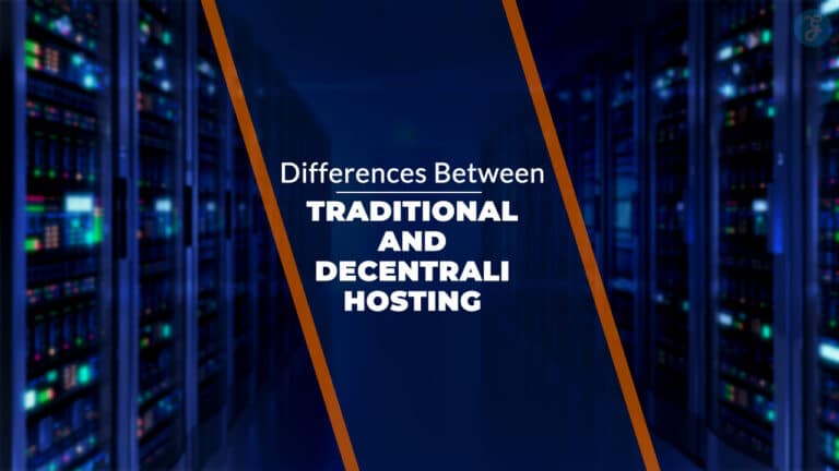 7 Differences Between Traditional and Decentralized Hosting